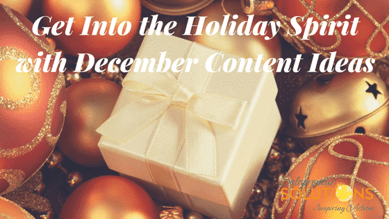 Get Into the Holiday Spirit with December Content Ideas | Solopreneur ...