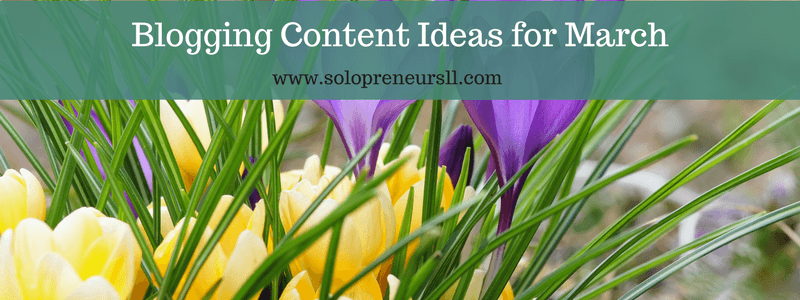 Content Ideas for March | Solopreneur Solutions