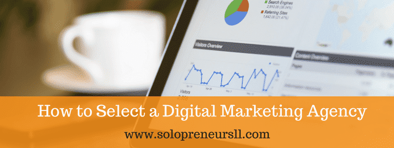 How to Select a Digital Marketing Agency | Solopreneur Solutions