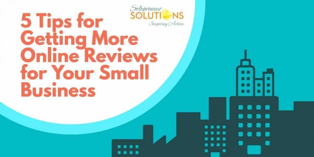 5 Tips for Getting More Online Reviews for Your Small Business ...
