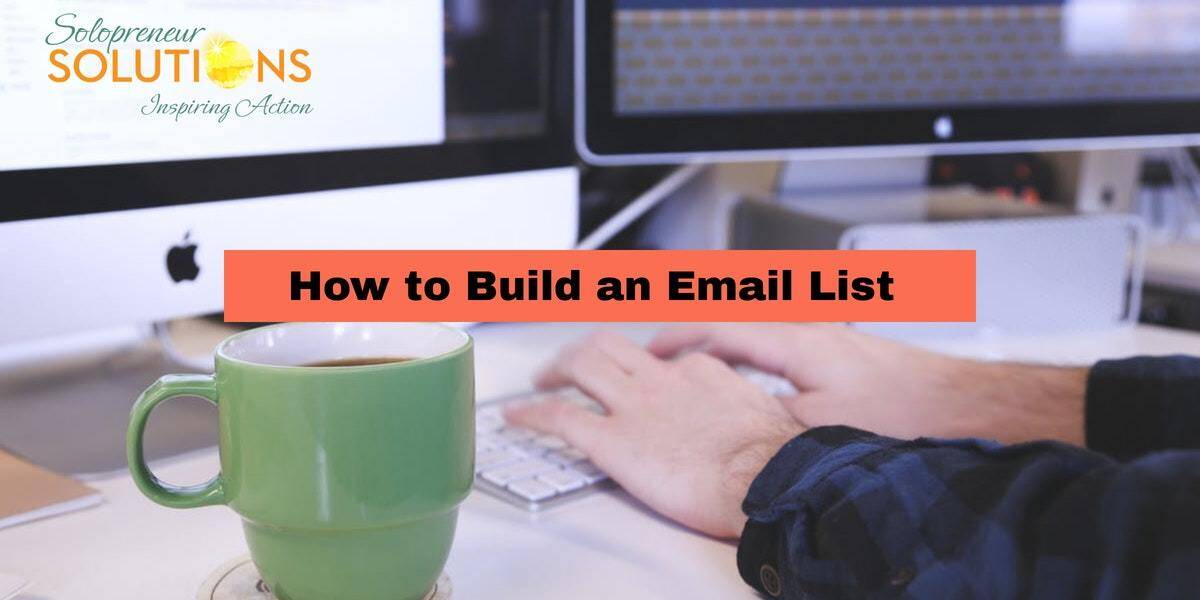 How to Build an Email List | Solopreneur Solutions