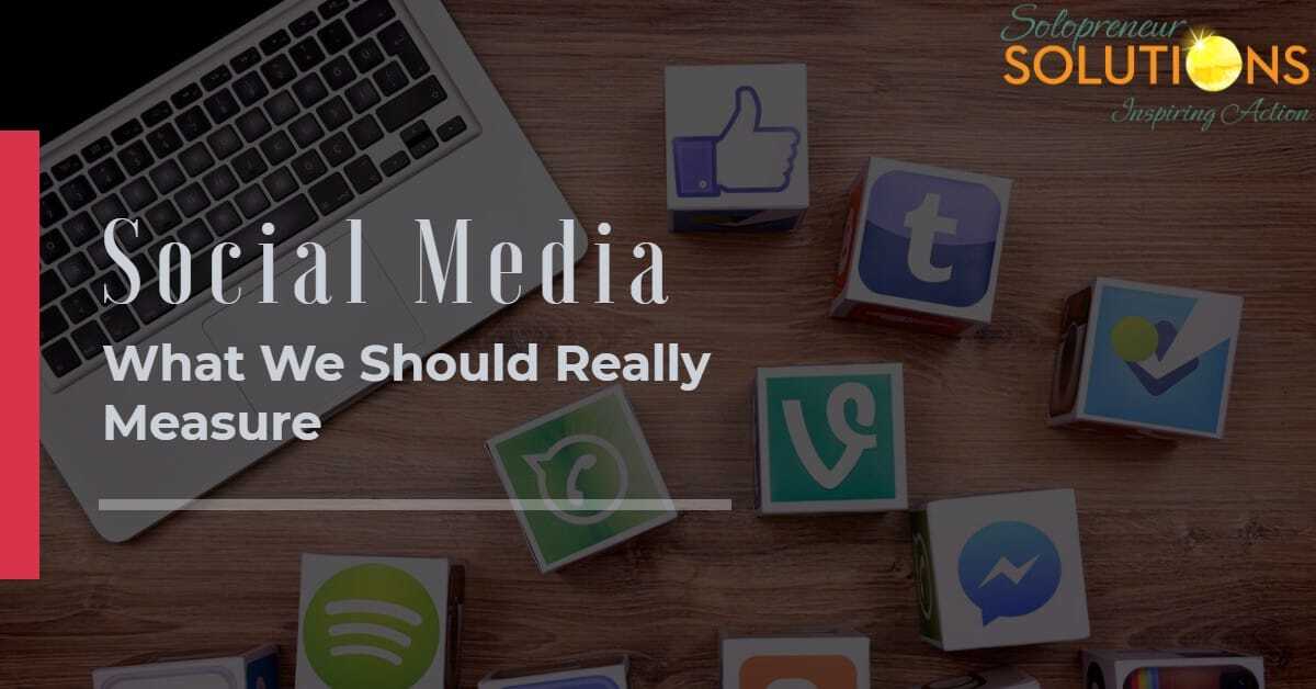 Social Media: What We Should Really Measure
